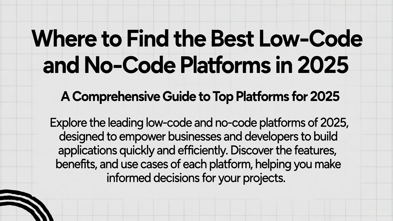Where to Find the Best Low-Code / No-Code Platforms in 2025